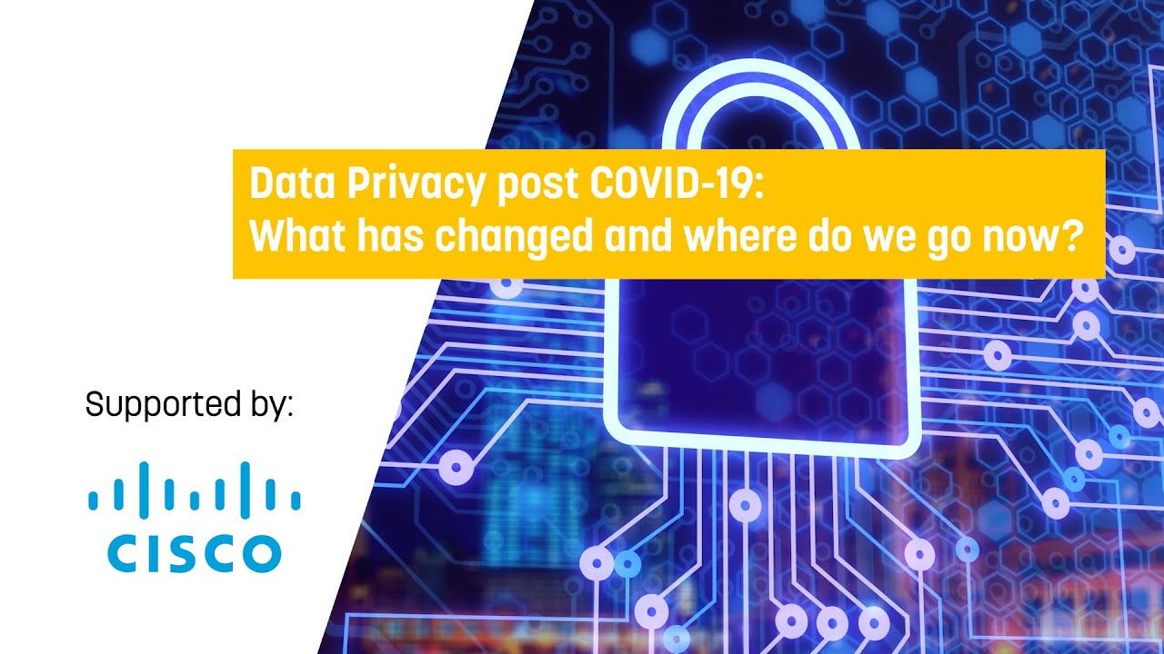 Data Privacy post COVID-19: What has changed and where do we go now ...